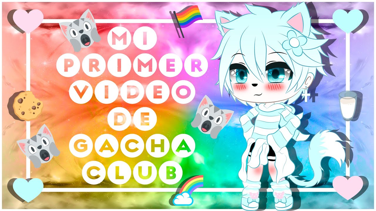 Mi primer video de Gacha Club😻/Intro + Presentación - YouTube