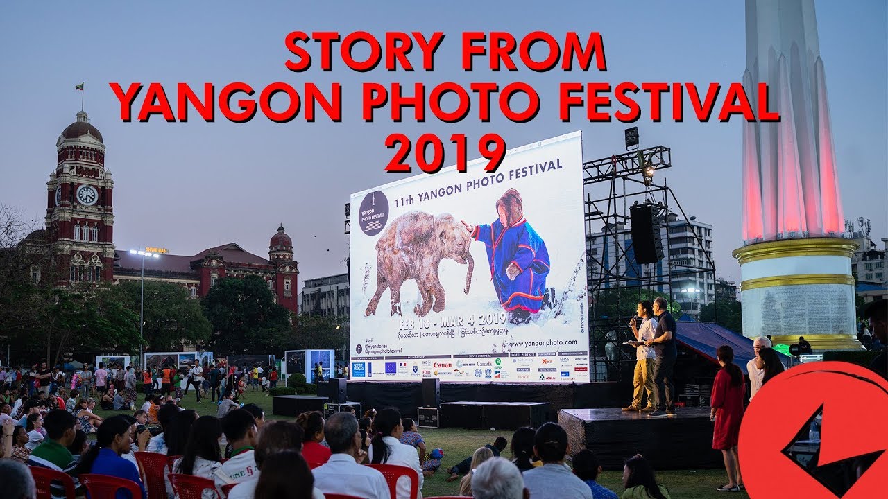 STORY FROM YANGON PHOTO FESTIVAL 2019 - YouTube