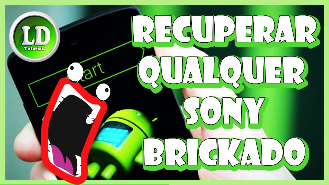 Como recuperar qualquer celular sony xperia, brickado corrompido ou ...