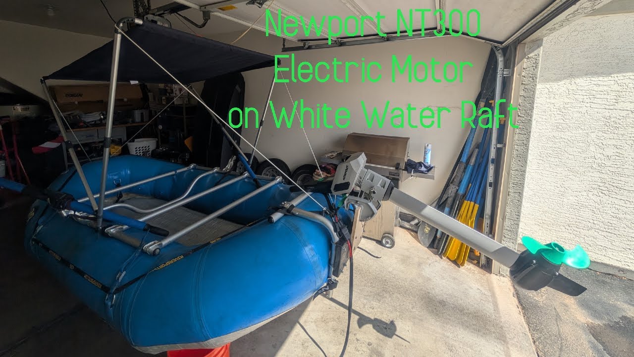Electric Motor on White Water Raft Initial Setup (Newport NT300/Newport ...