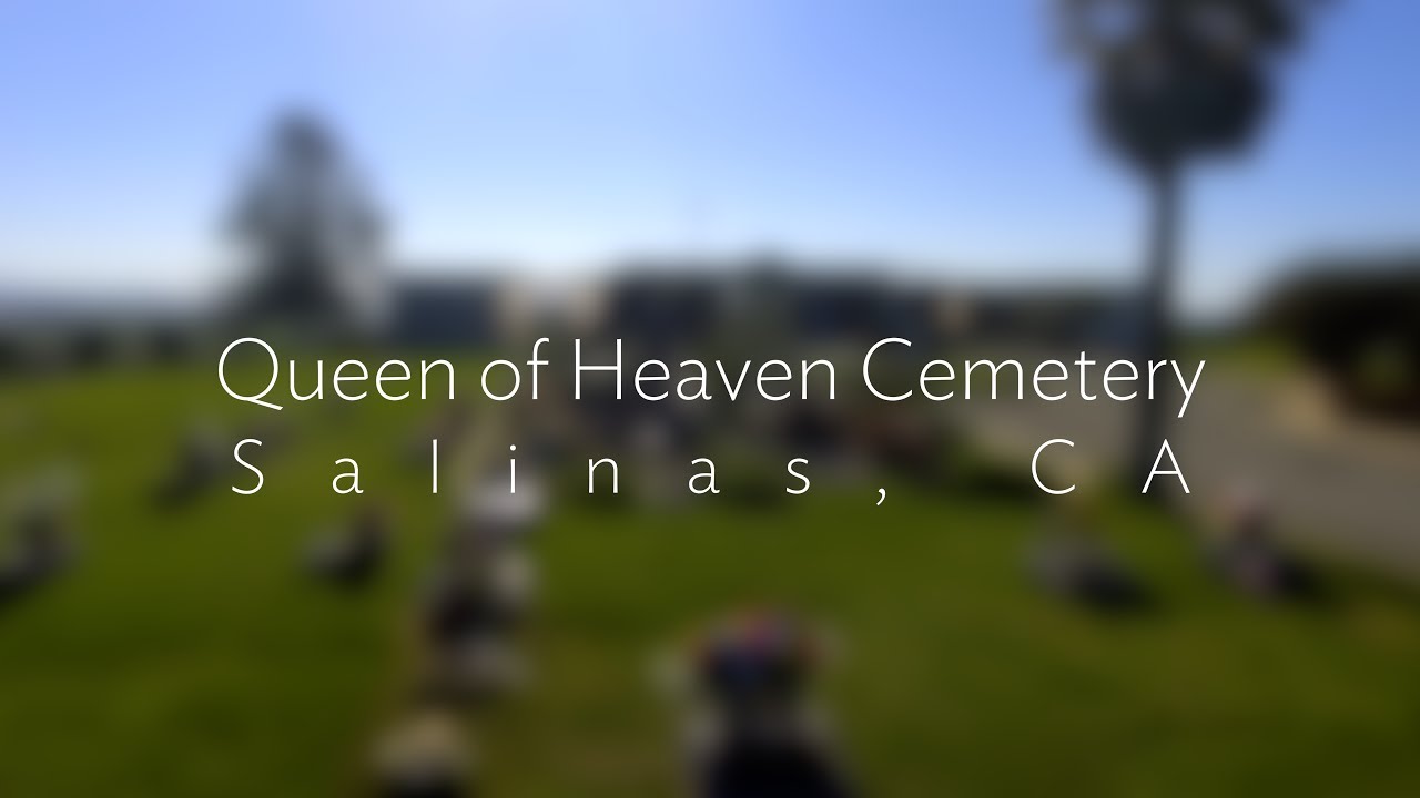 CFCS Queen of Heaven Cemetery, Salinas, CA - YouTube