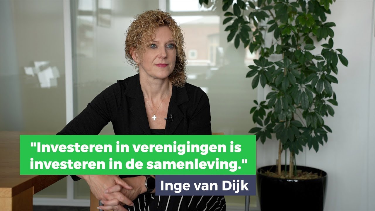 In gesprek met Inge van Dijk: "investeren in verenigingen is investeren ...
