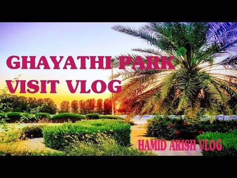 GHAYATHI PARK VISIT VLOG||Hamid Arish Vlog||Vlog||Park VLOG - YouTube