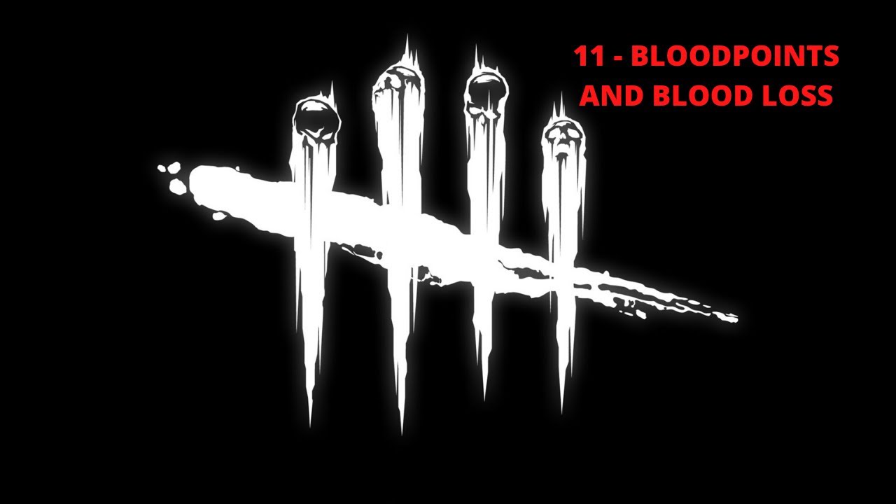 ORACLE PLAYS DEAD BY DAYLIGHT - PART 11 - BLOODPOINTS AND BLOOD LOSS ...