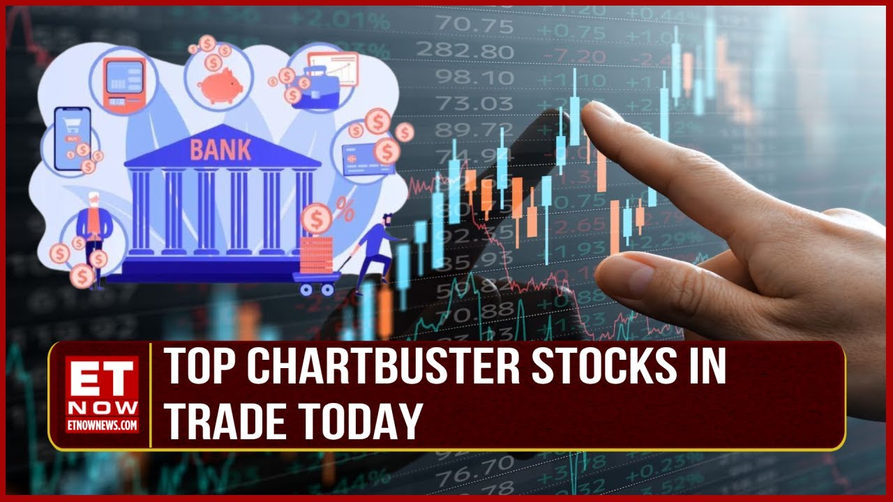 Top Chartbuster Stocks In Trade Today | Kunal Bothra's Top Picks ...