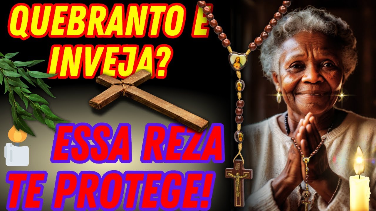 REZA FORTE CONTRA QUEBRANTO E INVEJA 🌿 Benzimento Antigo Para Proteger ...