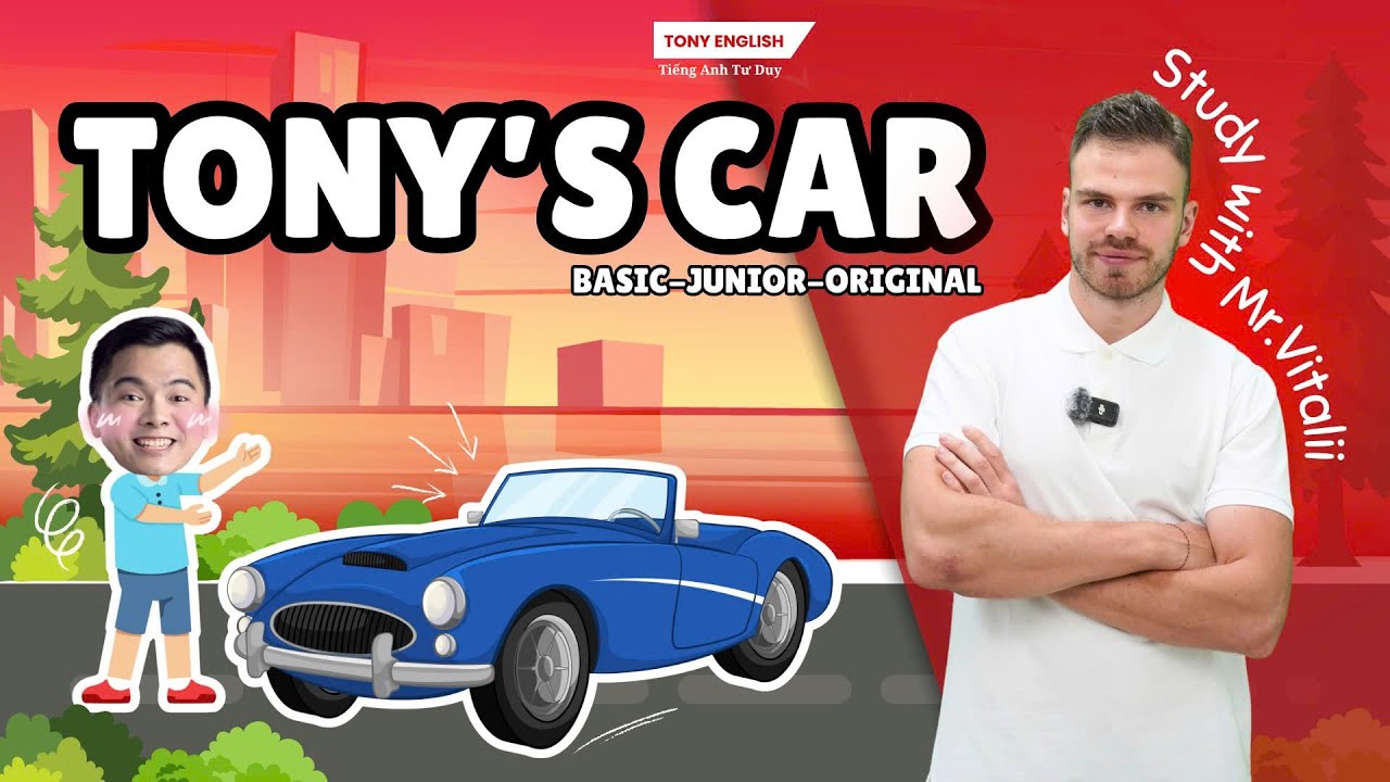 TONY'S CAR-BASIC-PART 14-Tony English - Tiếng Anh Tư Duy - YouTube