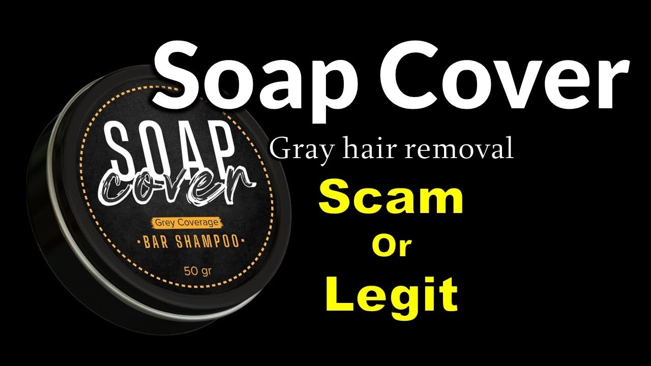 Soap Cover Reviews | soapcover gray hair removal scam explained - YouTube