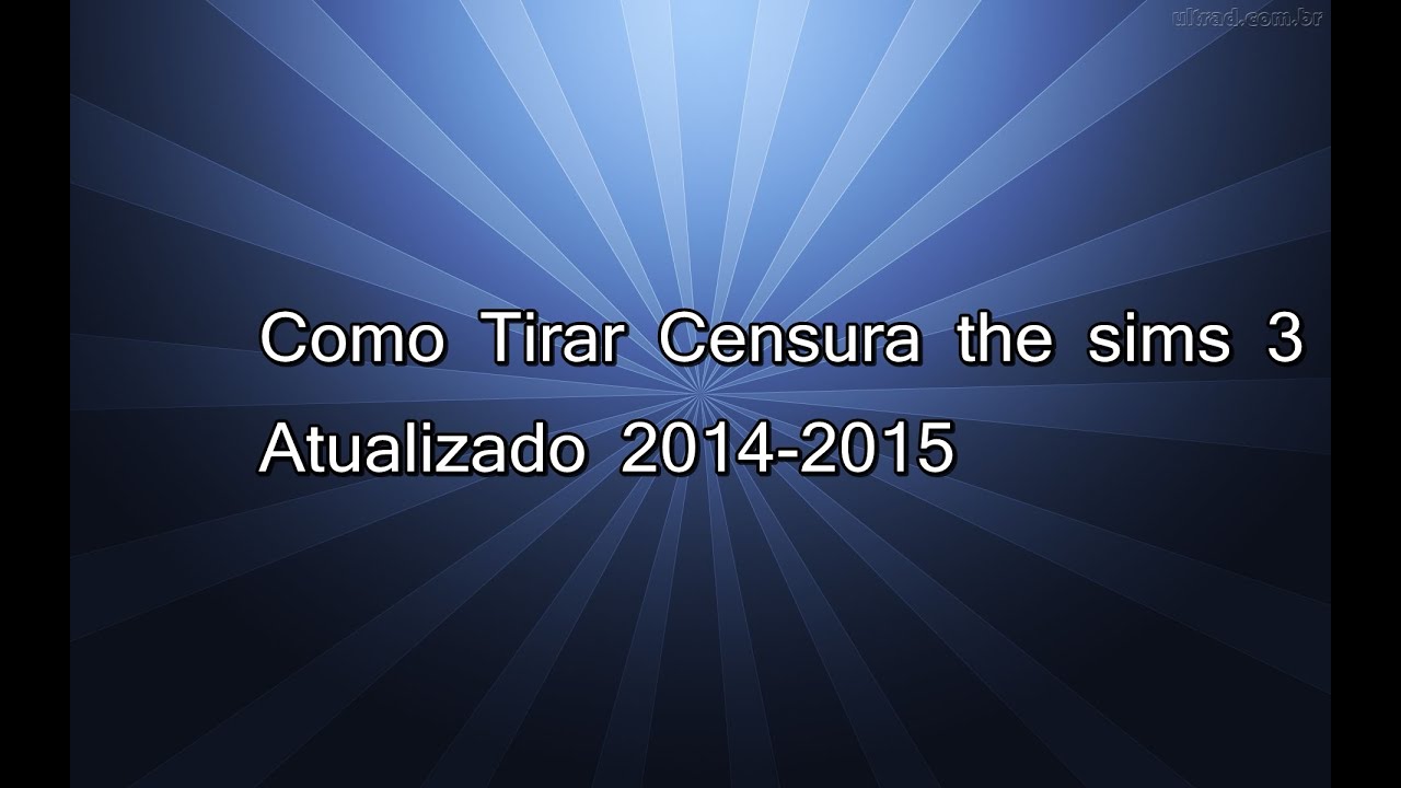Tutorial - Como tirar a Censura the sims 3 ATUALIZADO 2014★ - YouTube