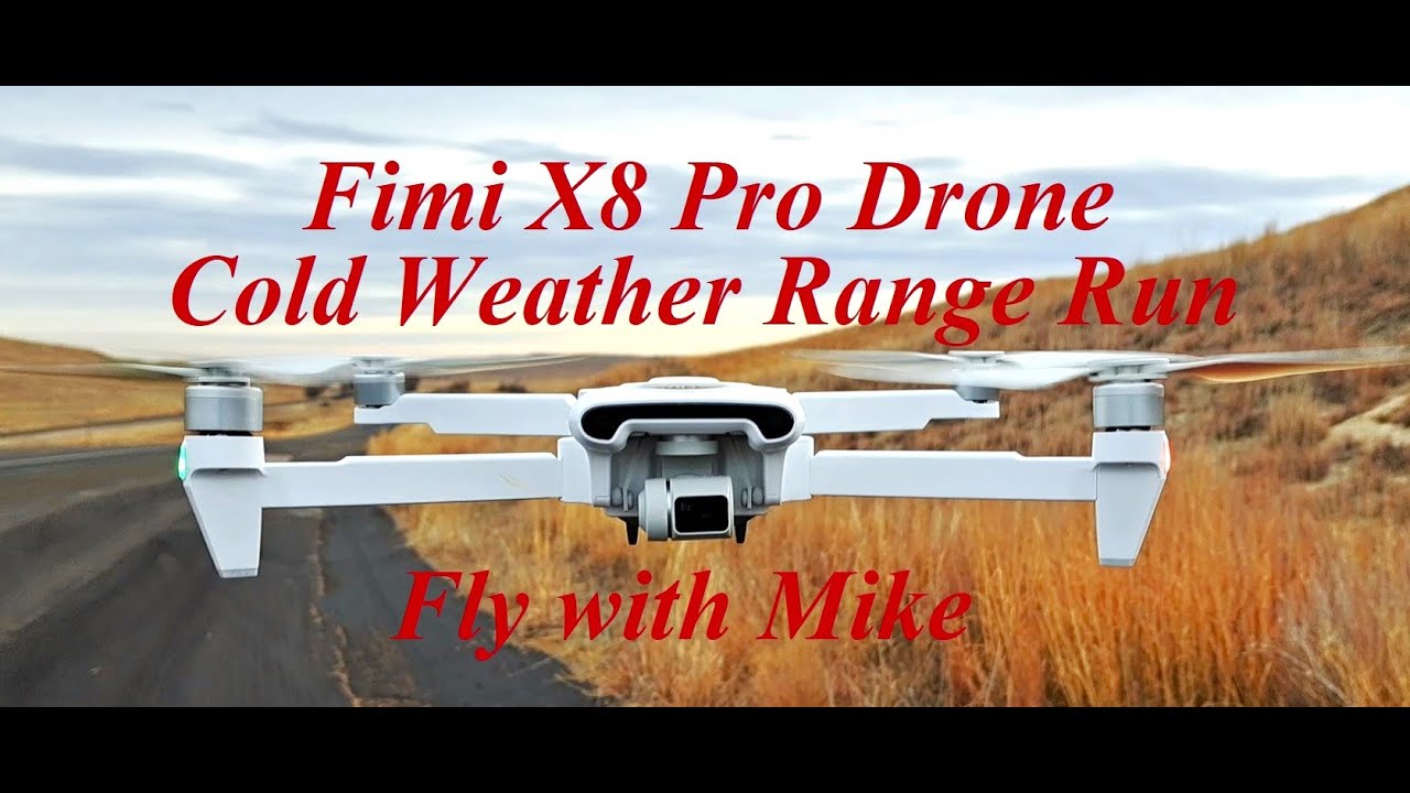 Fimi X8 Pro, Cold Weather Range Run, Fly with Mike - YouTube