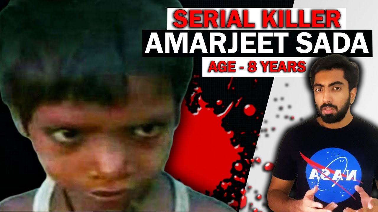 Amarjeet Sada | World's Youngest Serial Killer | True Story - YouTube