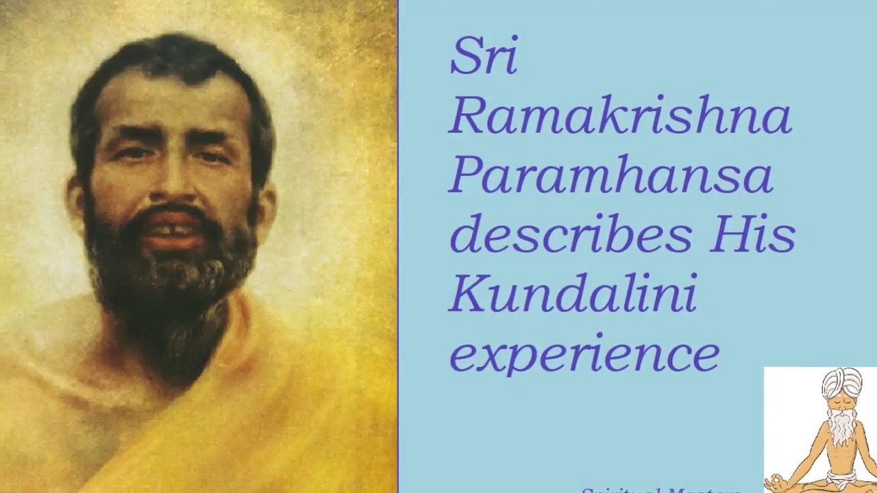 Shri Ramakrishna Paramhansa describes His Kundalini experience - YouTube