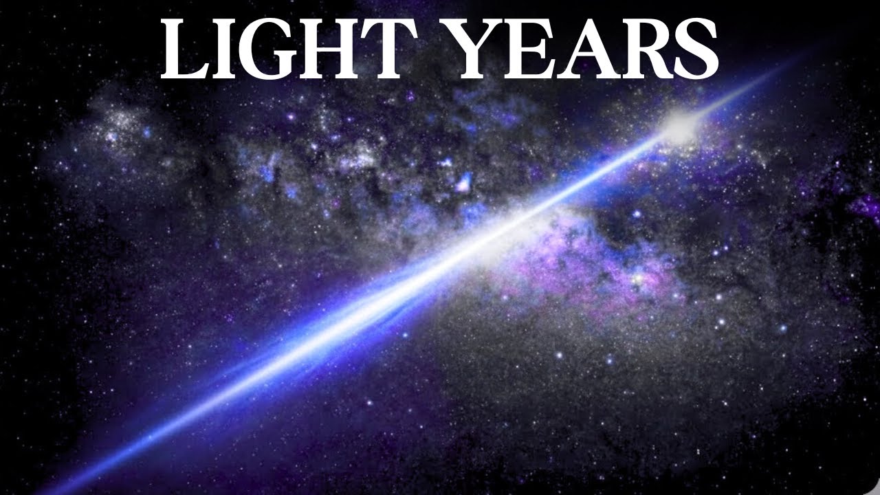 Light Years: The Distance We Can’t Comprehend - YouTube