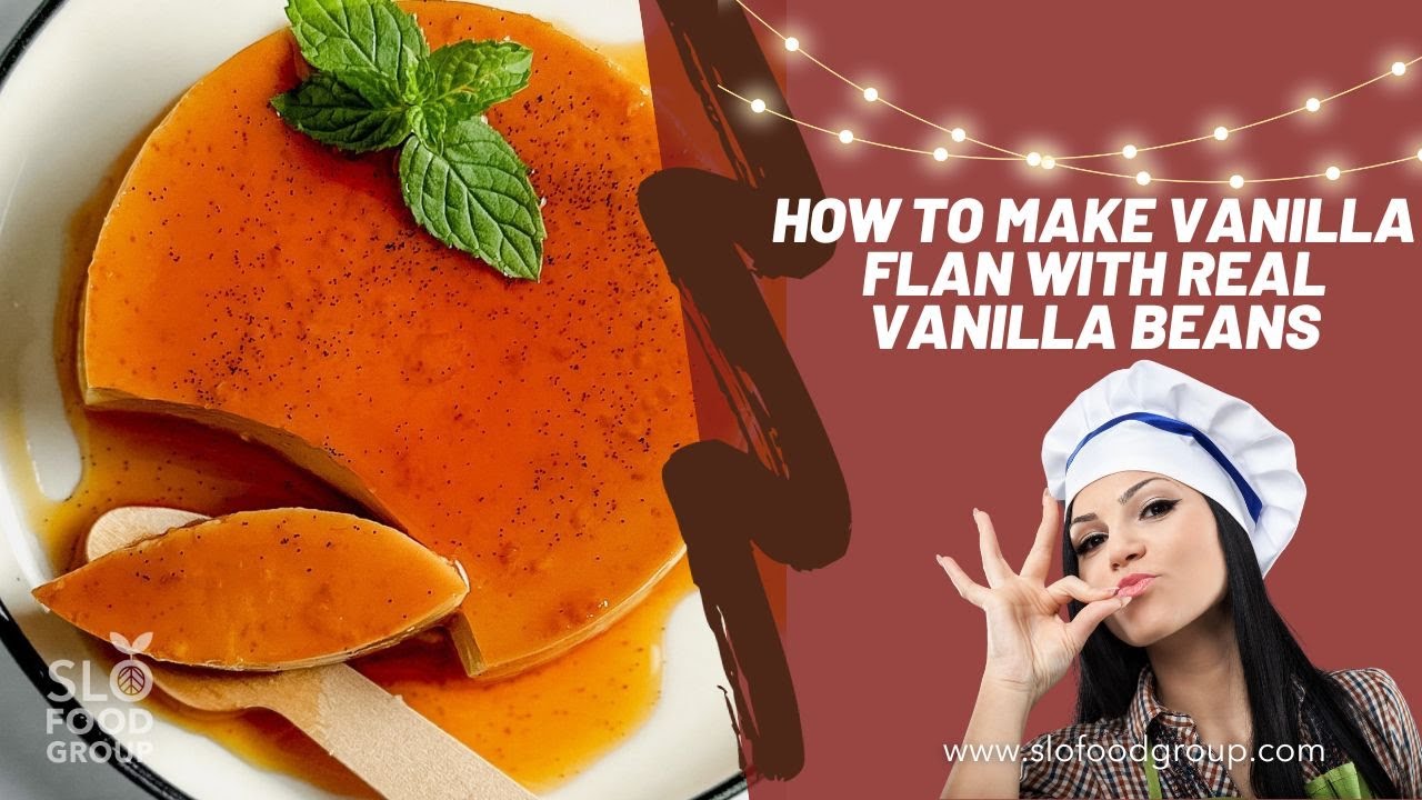 How to Make a Vanilla Flan with Real Vanilla Beans - YouTube