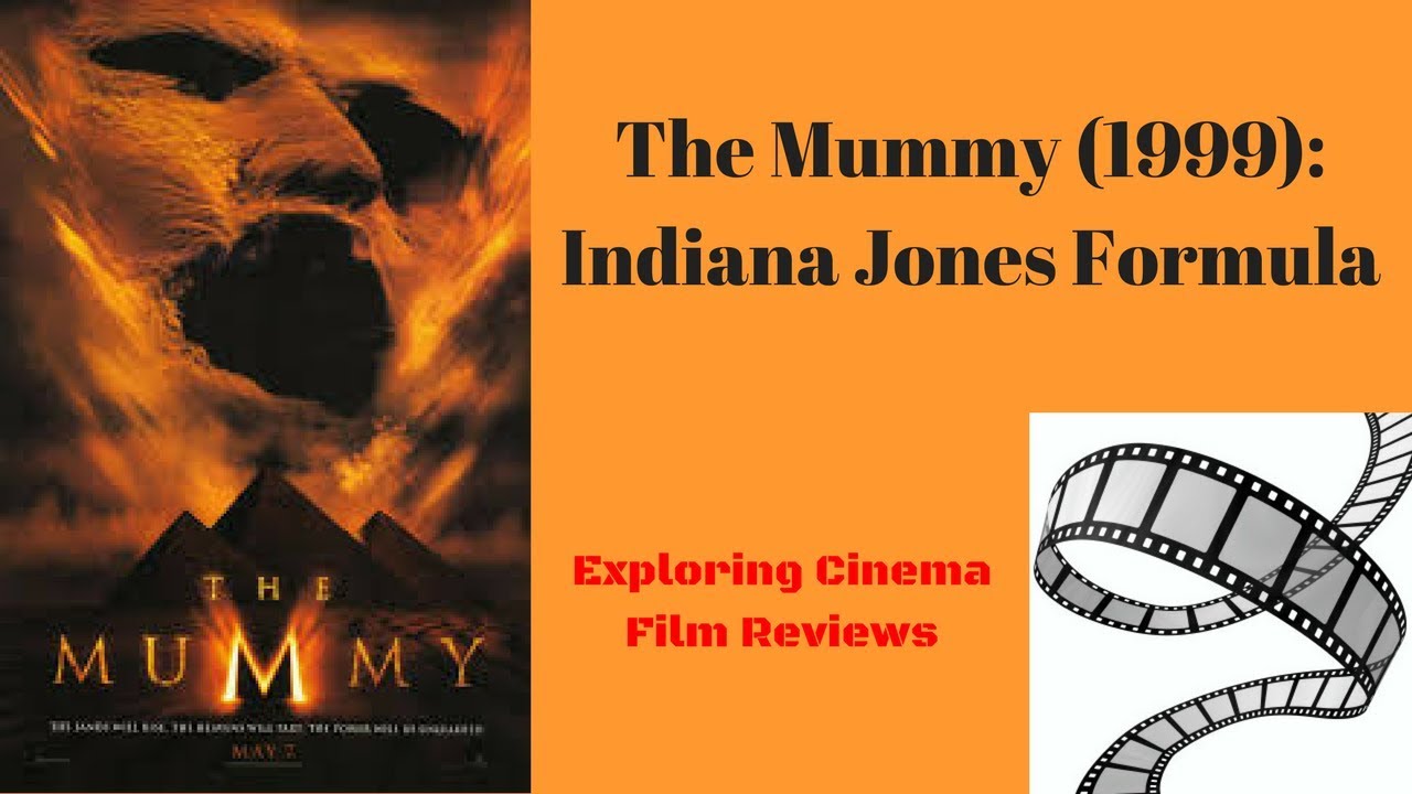 The Mummy (1999): Indiana Jones Formula (Review) - YouTube