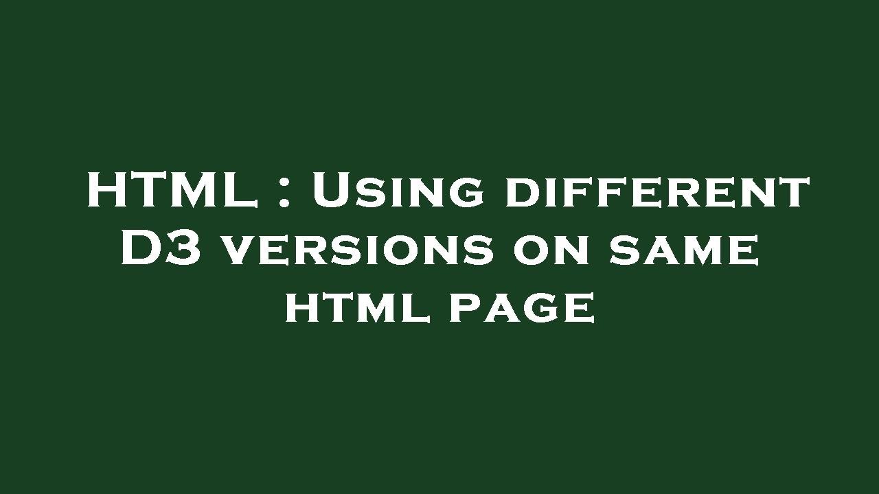 HTML : Using different D3 versions on same html page - YouTube