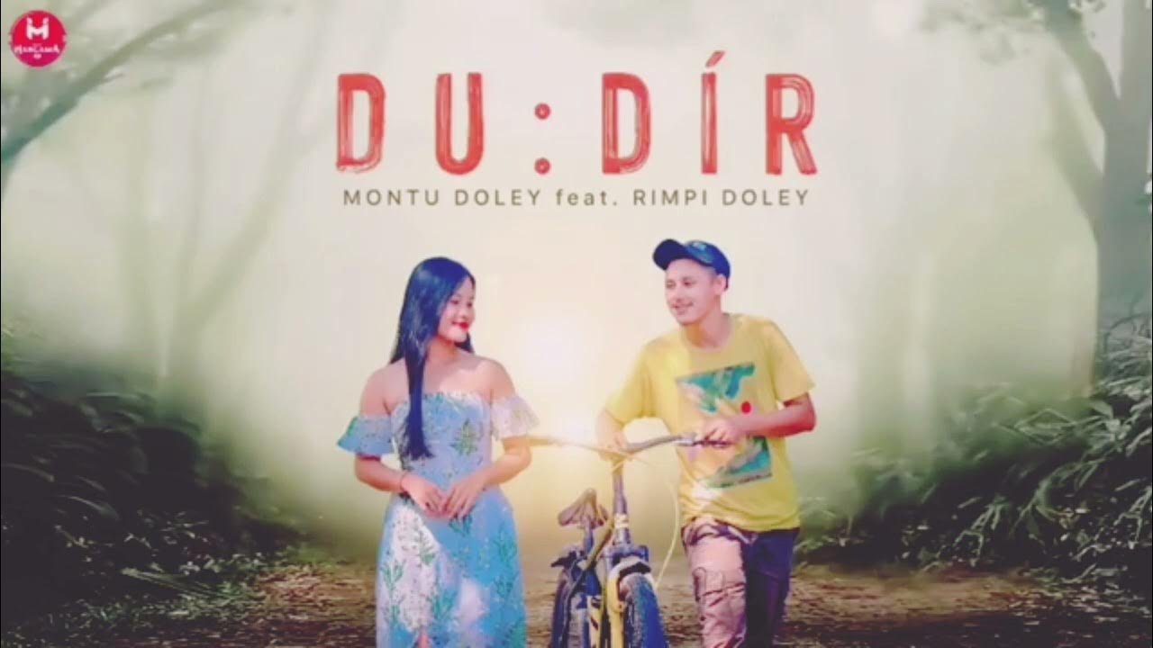DU: DÍR | New mising official music song | Montu doley | Rimpi doley | mising music video/2024 ...