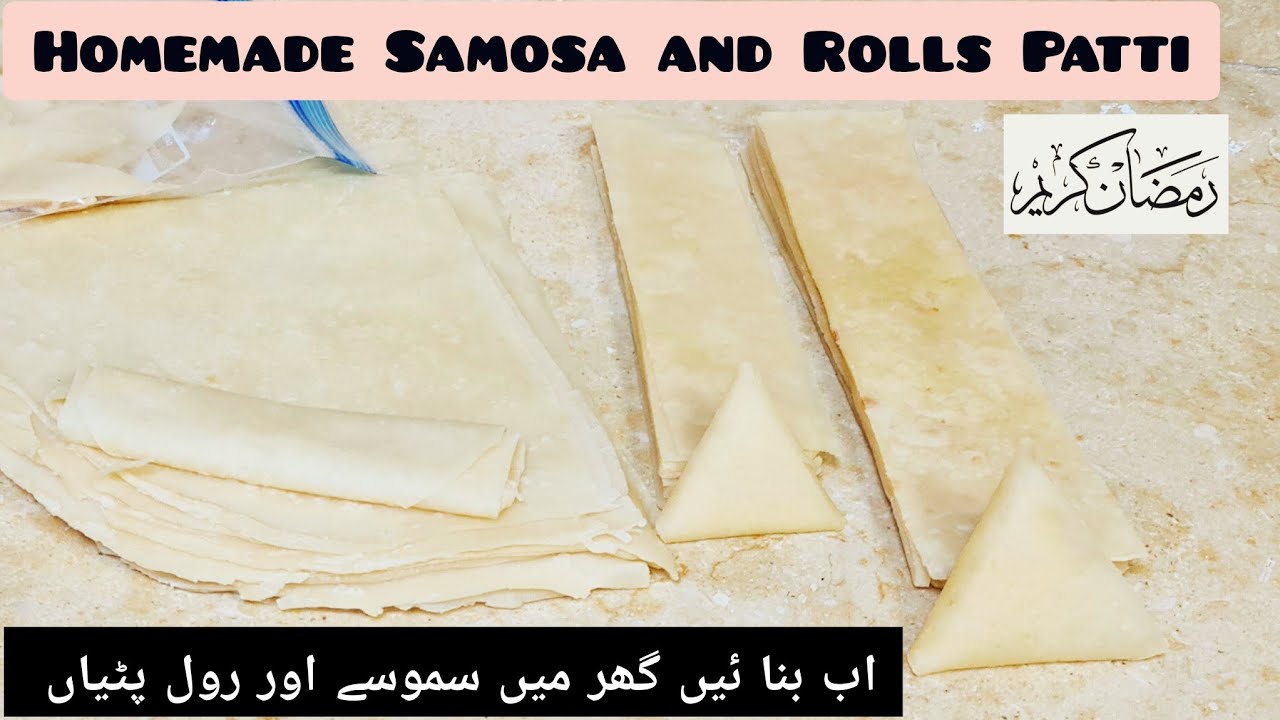 Homemade Samosa Patti and Roll Patti recipes | Manda Patti | Ramadan ...