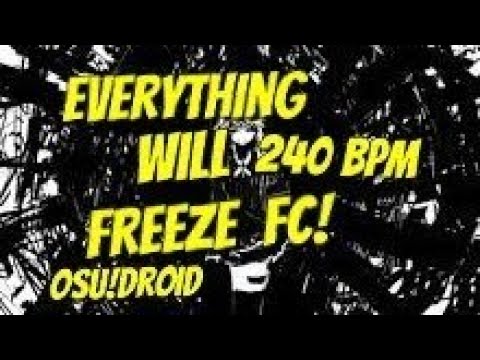Everything Will Freeze FC! 240 BPM Stream map 93% FC osu!droid Full ...