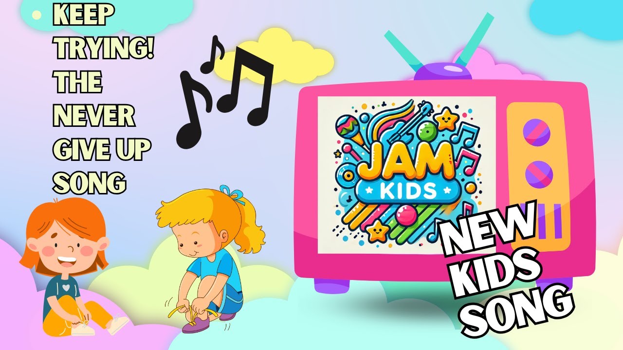 Keep Trying! The Never Give Up Song - YouTube