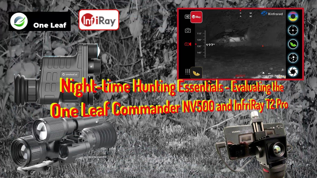Night-time Hunting Essentials: Evaluating the One Leaf Commander NV500 ...