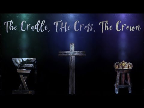 Cradle, Cross, and Crown (12-12-23) - YouTube