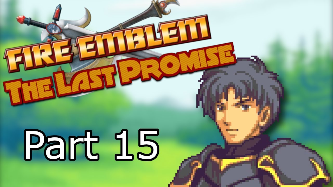 The girls are back! | Fire Emblem: The Last Promise - Part 15 - YouTube