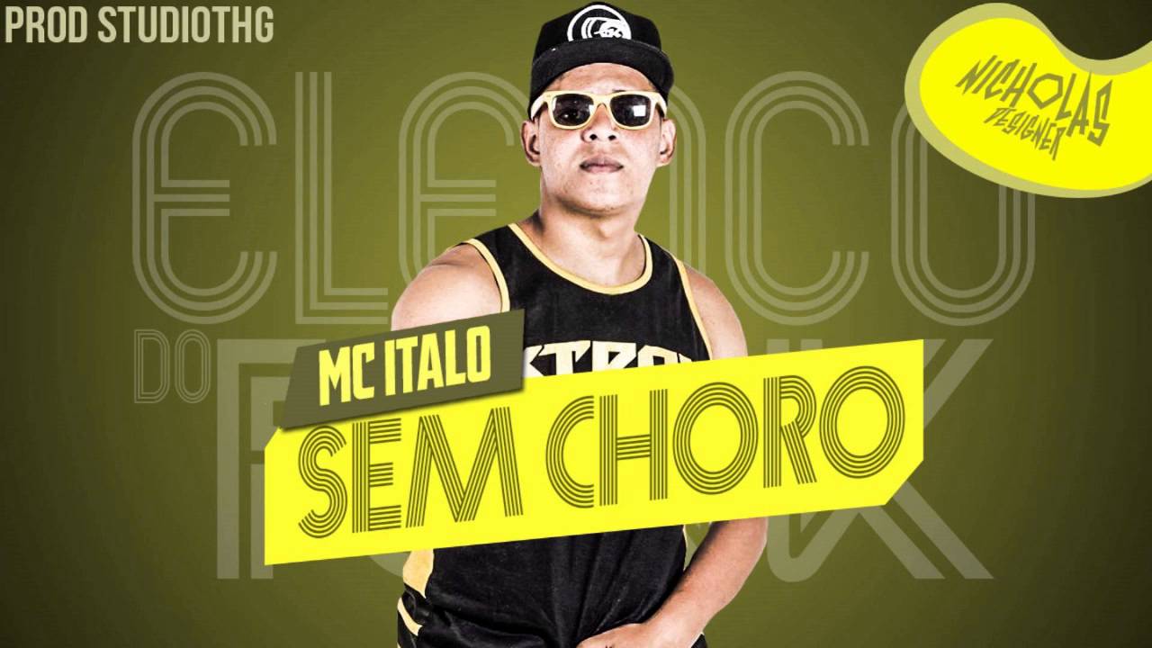 MC ITALO - Sem choro [Com Letra] - YouTube