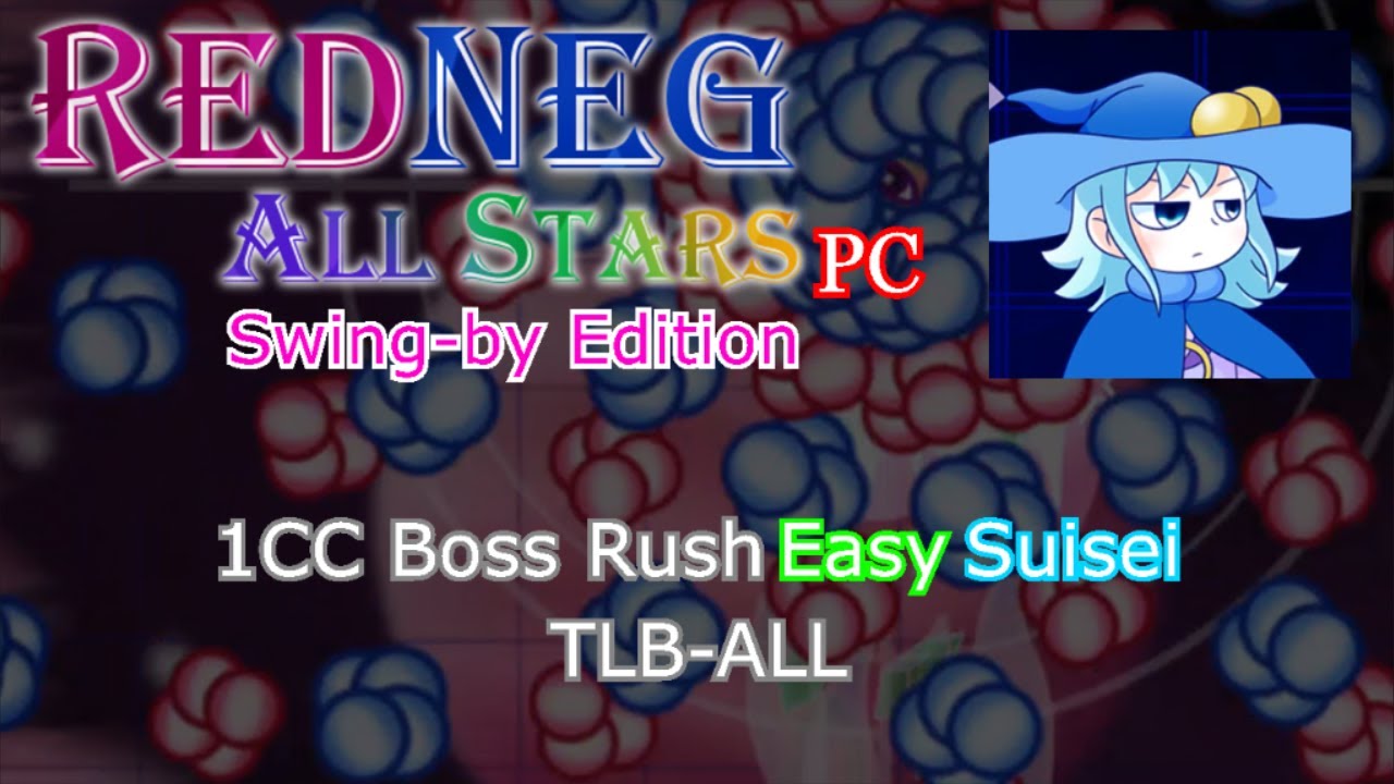 Redneg All Stars: Swing-by Edition (PC) | 1CC Boss-Rush Easy Suisei | TLB-ALL - YouTube