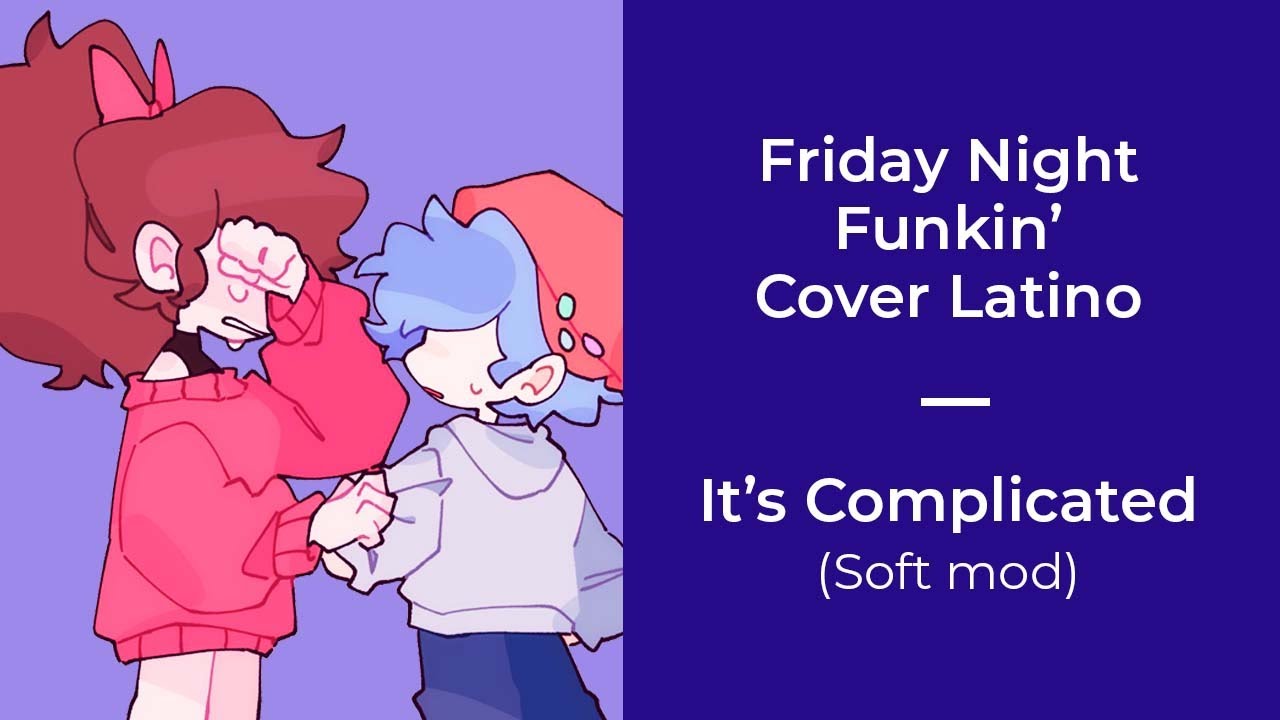 Friday Night Funkin' // Soft Mod // It's Complicated (Cover español ...