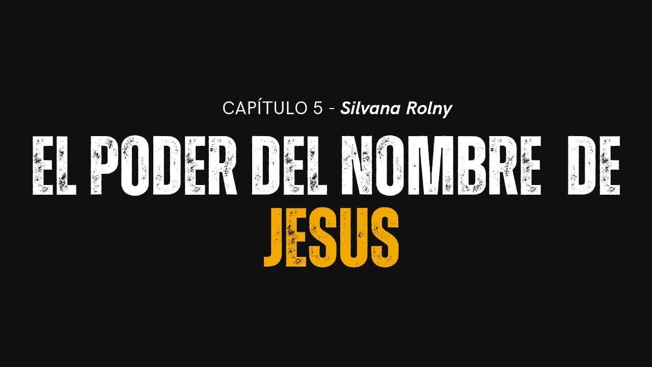 EL PODER DEL NOMBRE DE JESUS l Capitulo 5 - Principios de poder y ...