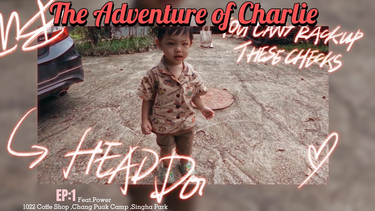The Adventure of Charlie EP.1 - YouTube