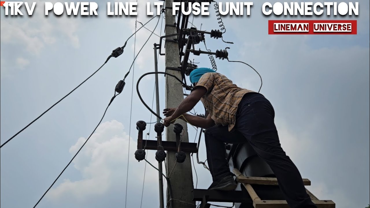 How To Connect LT Fuse Unit || 11KV Power Line || Lineman Universe ...