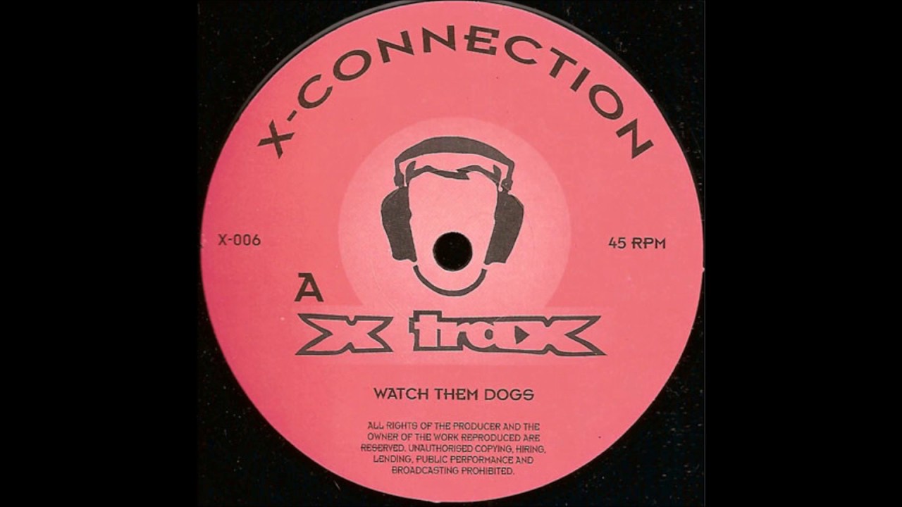 X-Connection ‎– Watch Them Dogs - YouTube