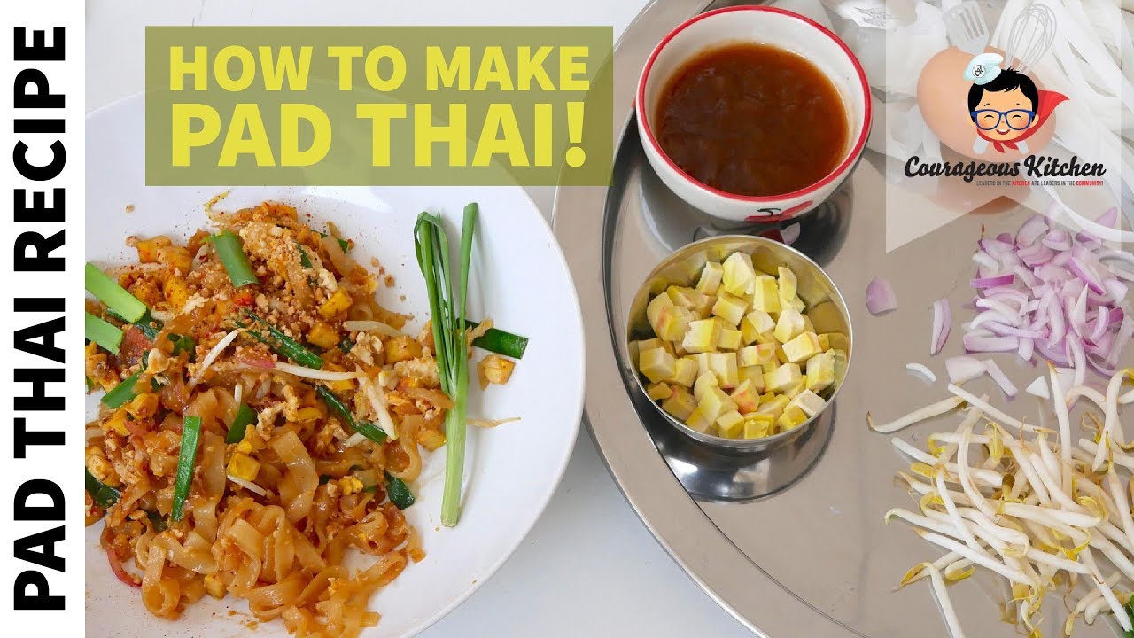 Quick and Painless Pad Thai Recipe! | Thai Recipes | Courageous Kitchen ...