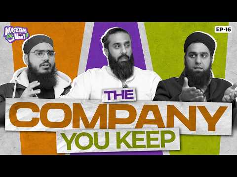 The Company You Keep | Naseeha B4 Iftaar | Ep - 16