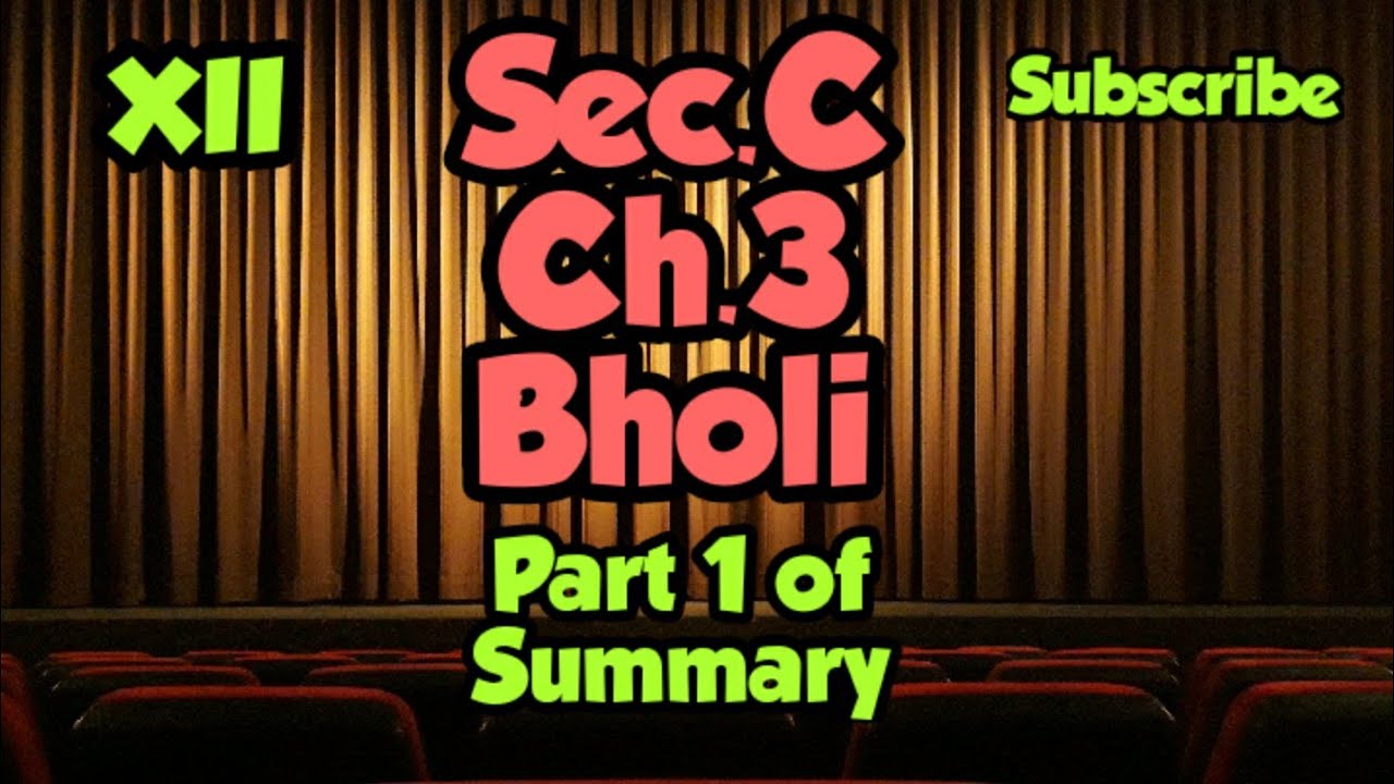 XII Sec.C Ch.3 Bholi : Part 1 of Summary - YouTube