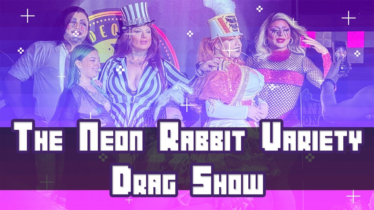 The Neon Rabbit Variety Drag Show - 6 15 24 - YouTube