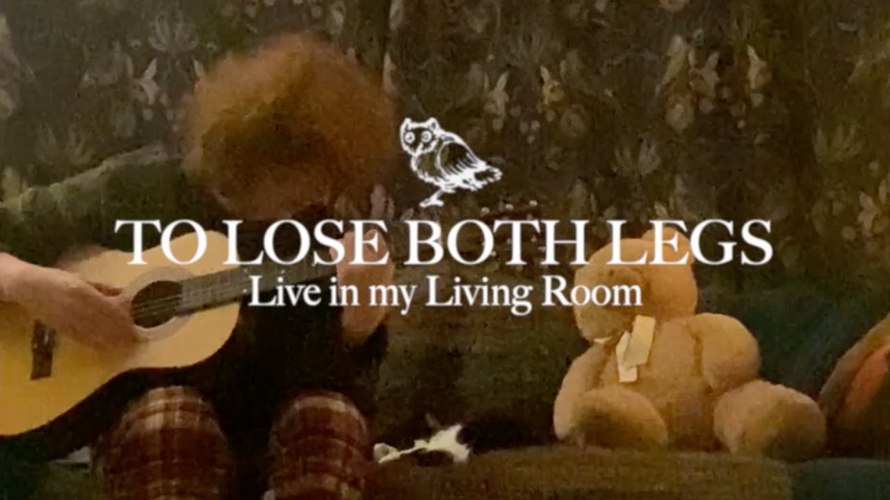 To Lose Both Legs - live in my room - YouTube