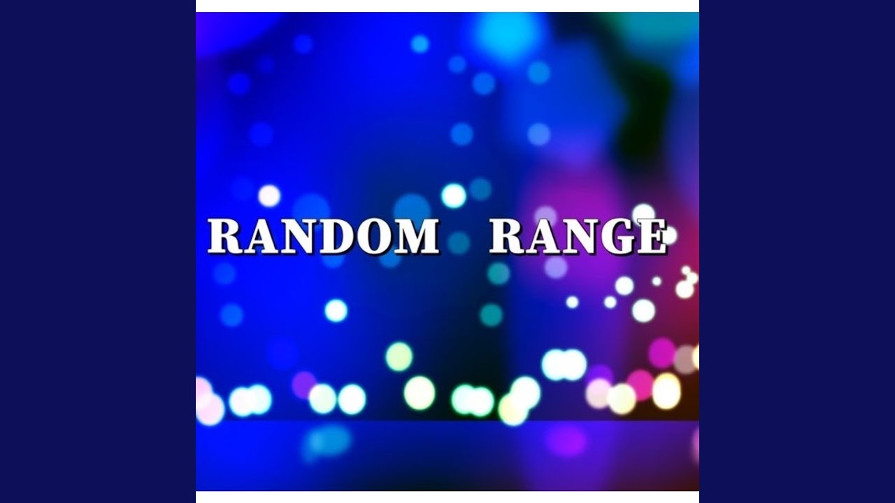 RANDOM RANGE - YouTube