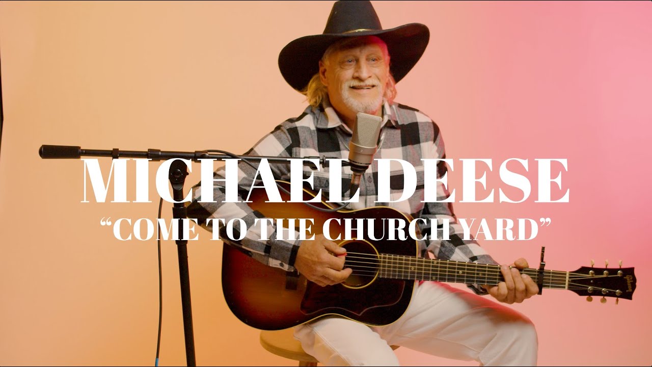 Michael Deese - Come to the Church Yard (Performance Video) - YouTube