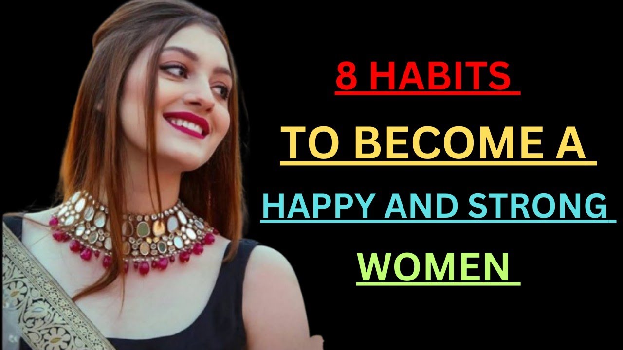 How To Become A Happy And Strong Women In Life । 8 Tips Make Your Life ...