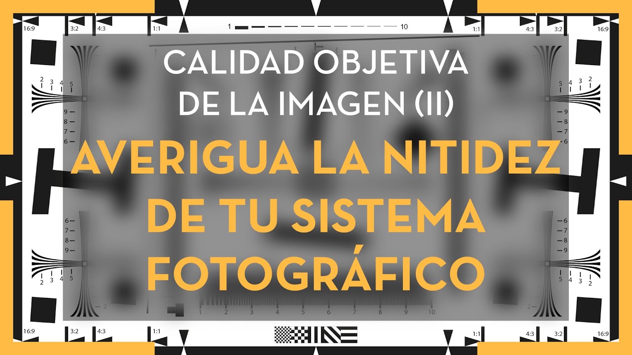 Cómo medir la NITIDEZ de un sistema fotográfico - YouTube
