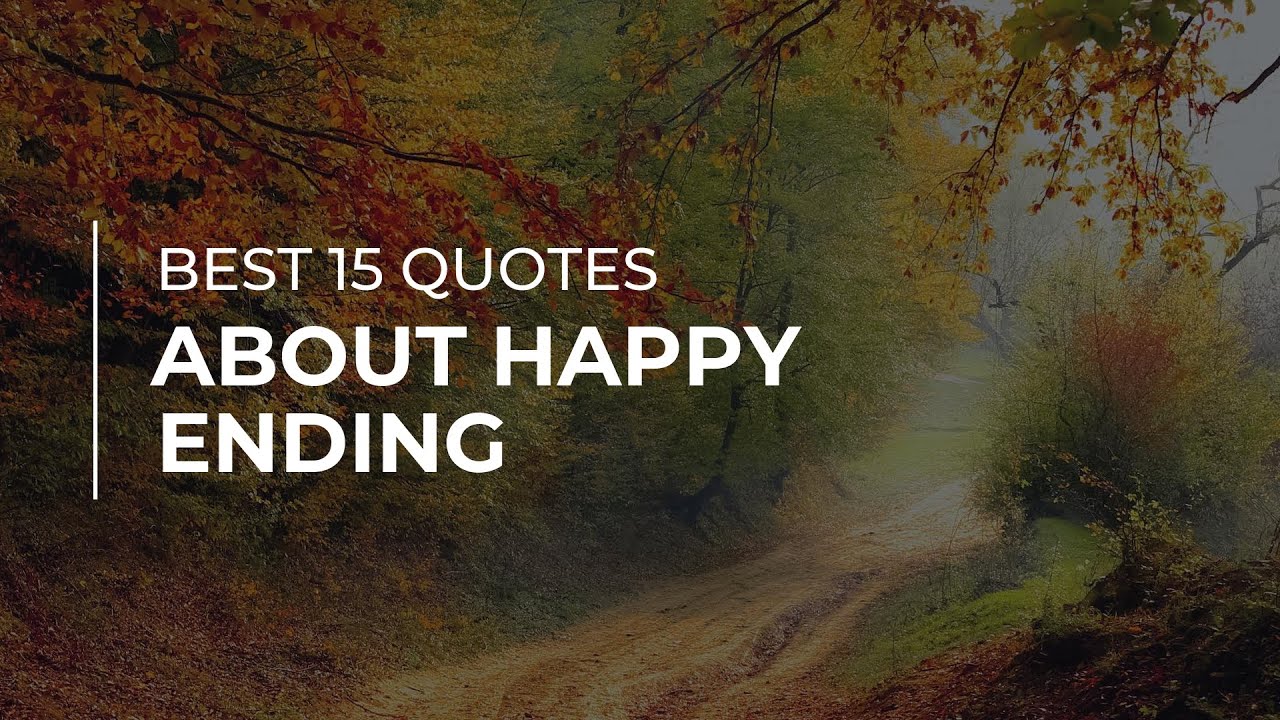 Happy Ending Quotes And Sayings