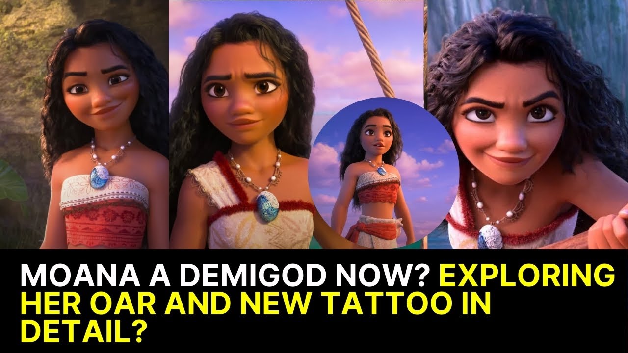 Moana a Demigod Now? Exploring Her Oar and New Tattoo in Details - YouTube