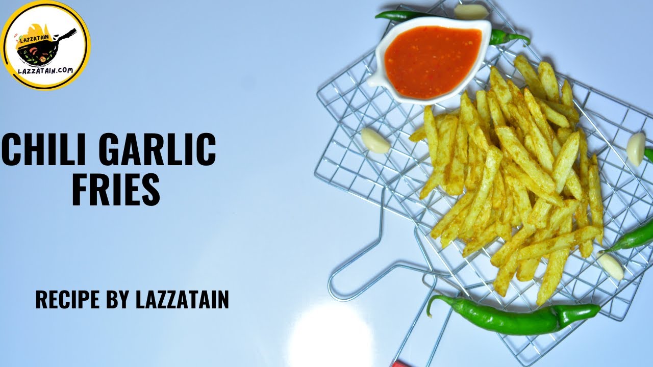 Chilli Garlic Fries By Lazzatain | Easy Potato Chili Fries Recipe - YouTube
