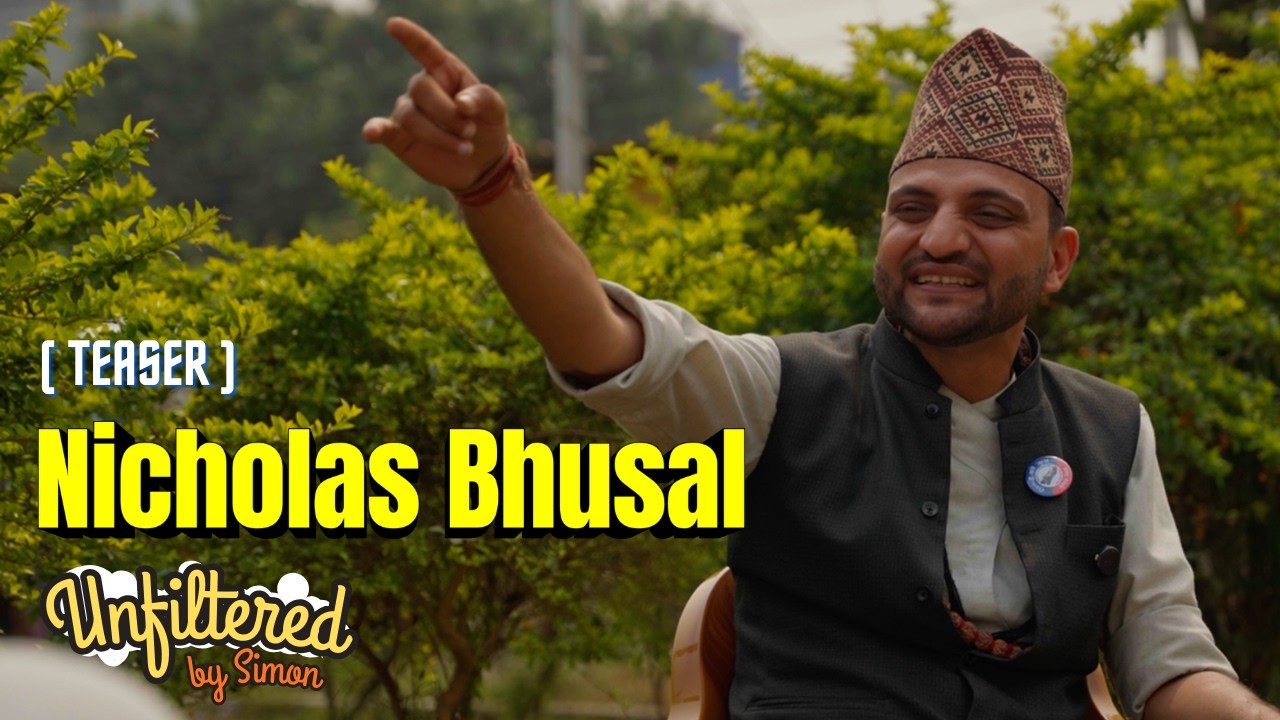Teaser | Dr. Nicholas Bhusal डा. निकोलस भुसाल | Unfiltered By Simon ...