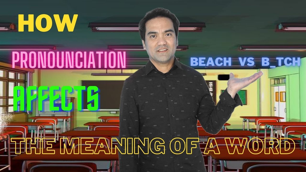 How Pronunciation Affects the Meaning of a Word/Why pronunciation is ...