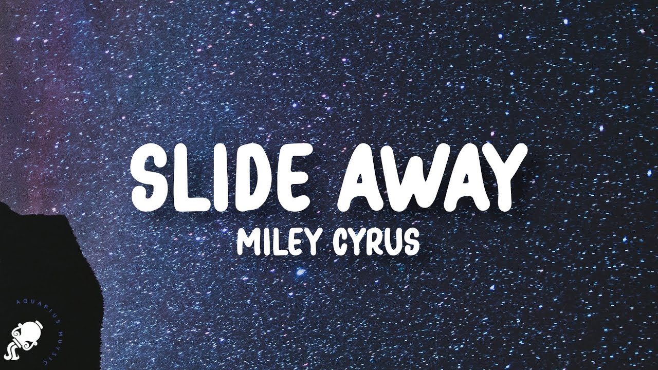 Miley Cyrus - Slide Away (Lyrics) - YouTube