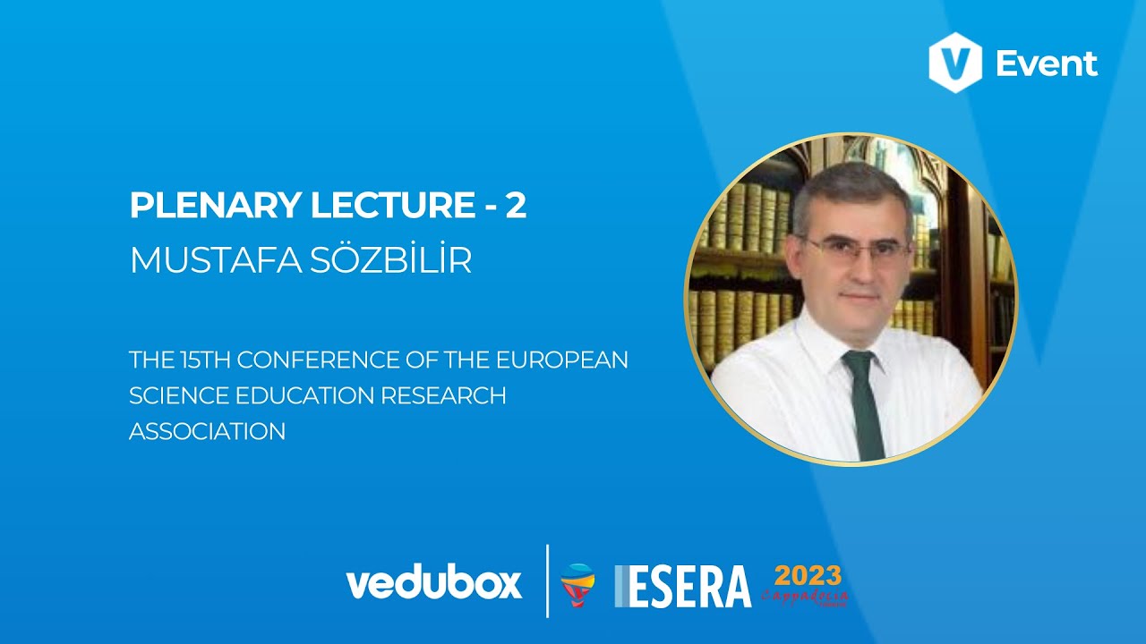 ESERA 2023 Cappadocia Conference / Plenary Lecture - 2 by Mustafa ...